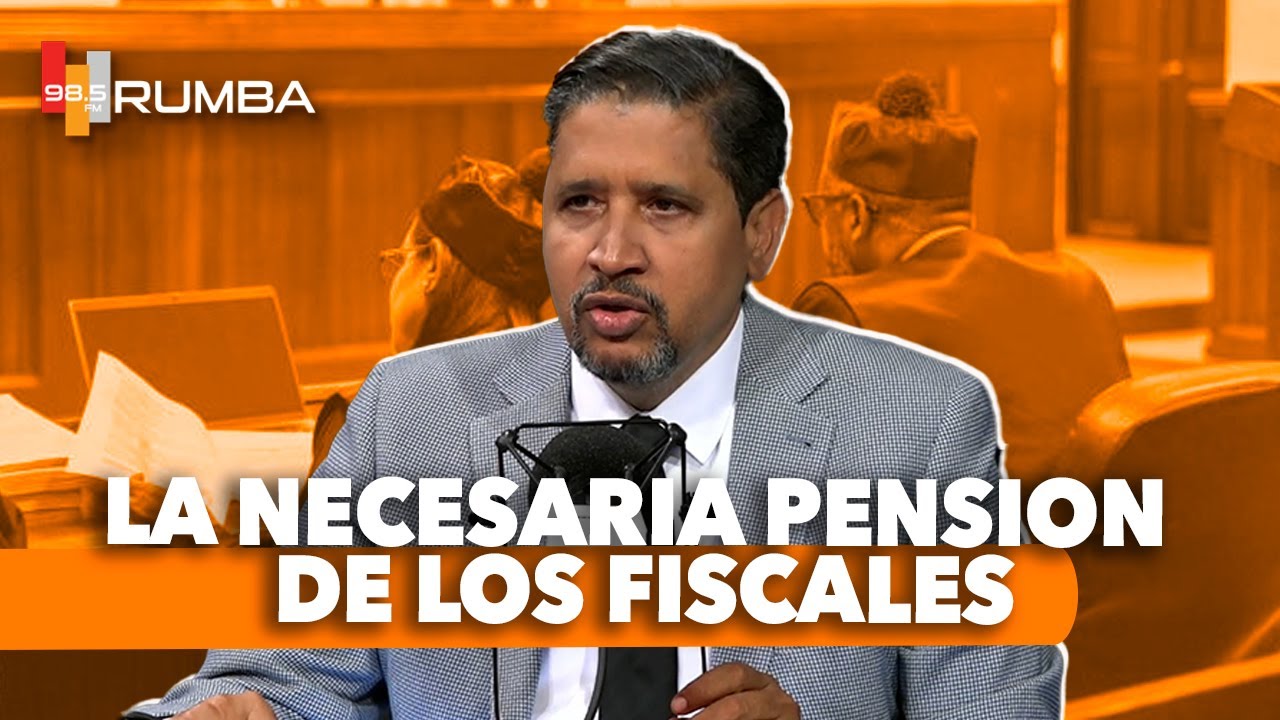 La necesaria pensión de los fiscales - Valentín Medrano - YouTube