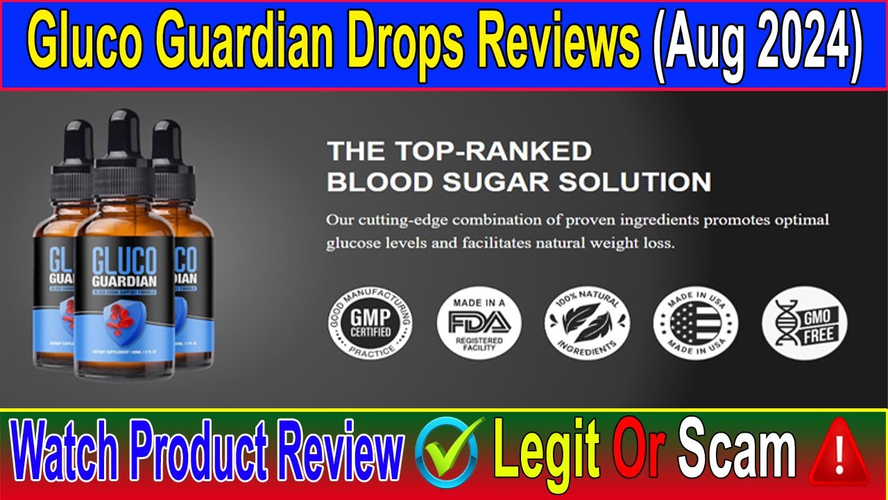 Gluco Guardian Drops Reviews (Aug 2024) Watch The Detailed Product ...