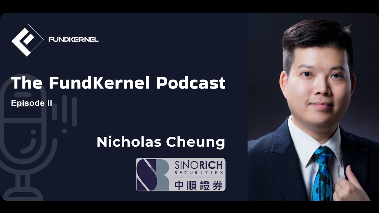 The FundKernel Podcast, Ep 002 - Nicholas Cheung, Sinorich Securities ...