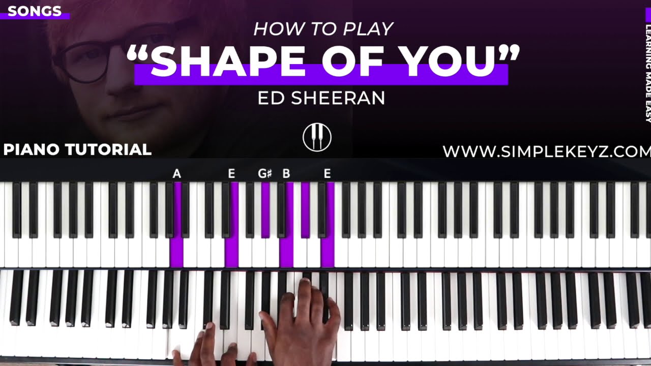 How To Play "SHAPE OF YOU" By Ed Sheeran | Piano Tutorial (Beginner ...
