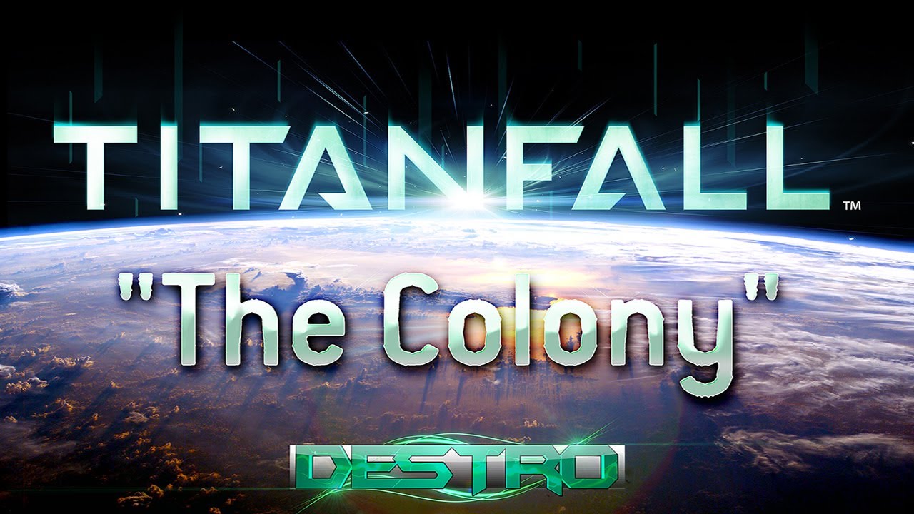 Titanfall: "The Colony" Campaign Attrition Gameplay - YouTube