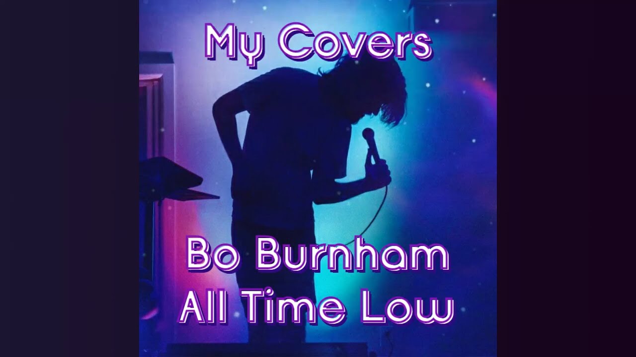 Bo Burnham - All Time Low (Extended Cover) - YouTube
