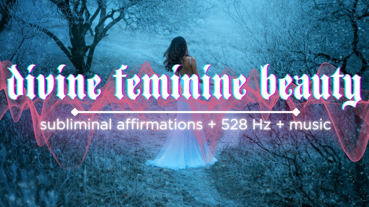 [528hz] divine feminine beauty // magnetic, powerful, beautiful ...