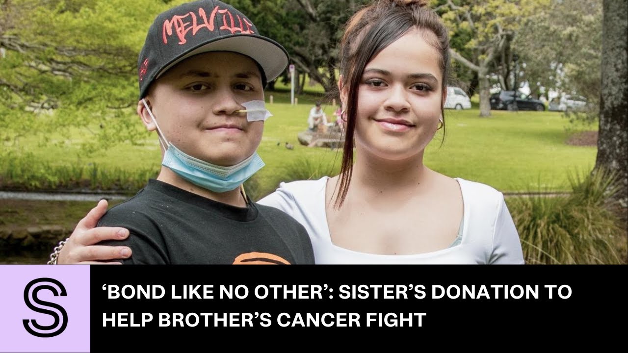 ‘Bond like no other’: Sister’s life-changing donation for brother ...