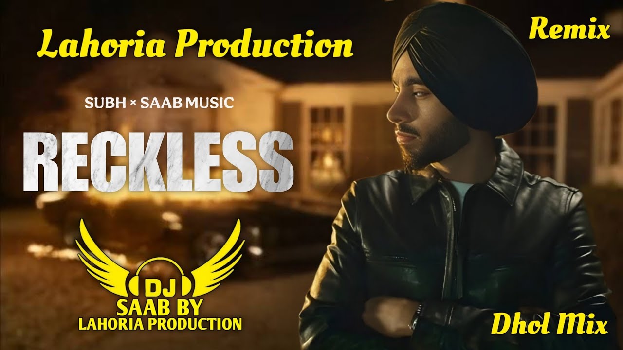 Reckless | Dhol Mix | Shubh | Dj Saab By Lahoria Production Remix ...