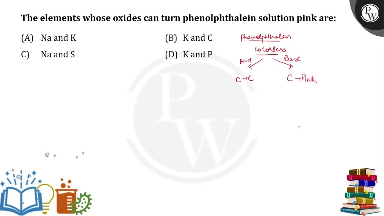 The elements whose oxides can turn phenolphthalein solution pink are:.... - YouTube
