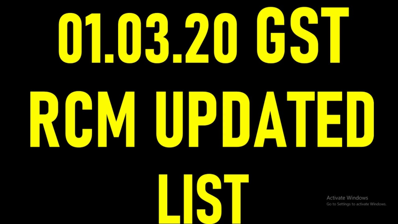 GST RCM UPDATED LIST AS ON 01 03 2020 GST RCM PAYMENT GST UPDATED LIST gst-rcm-updated-list-as-on-01-03-2020-gst-rcm-payment-gst-updated-list