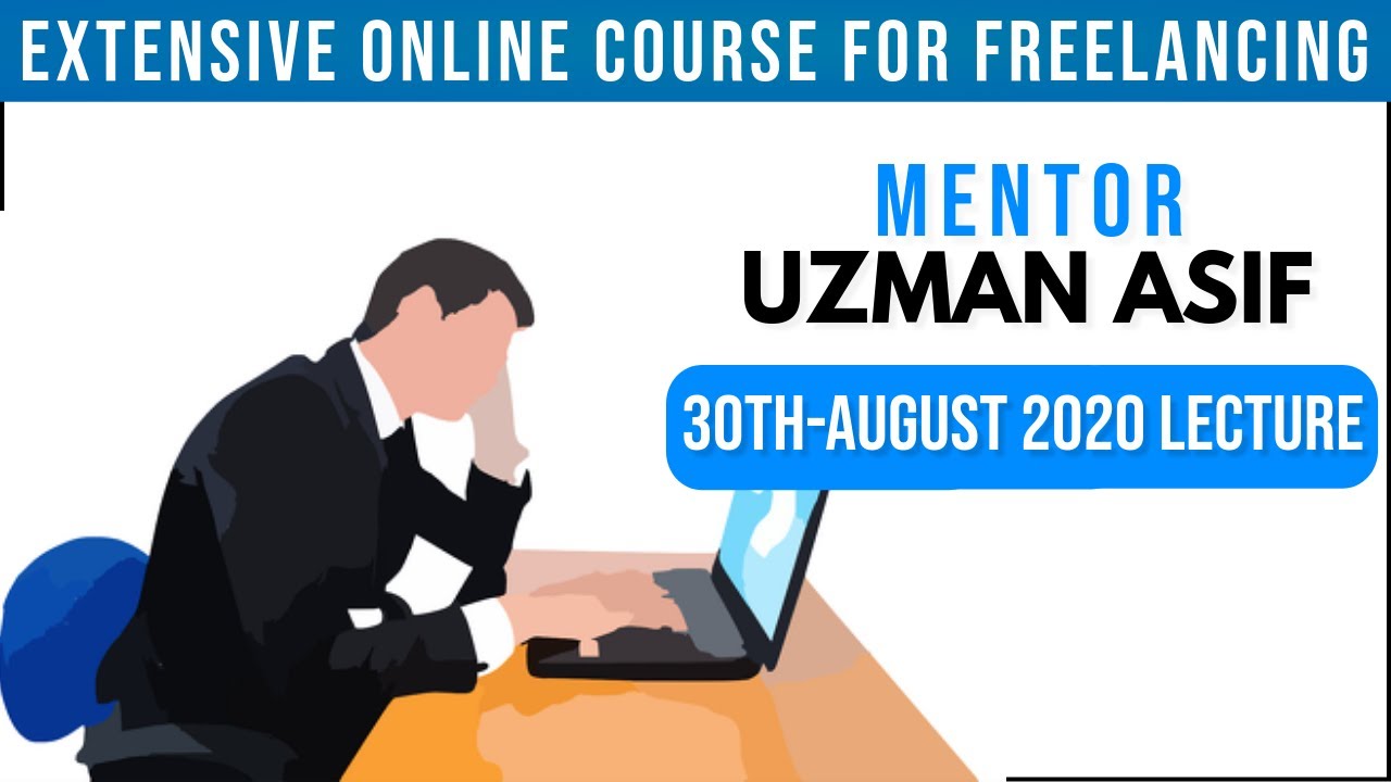 (Lecture#9) Extensive Course for freelancing - 30th August 2020 - YouTube