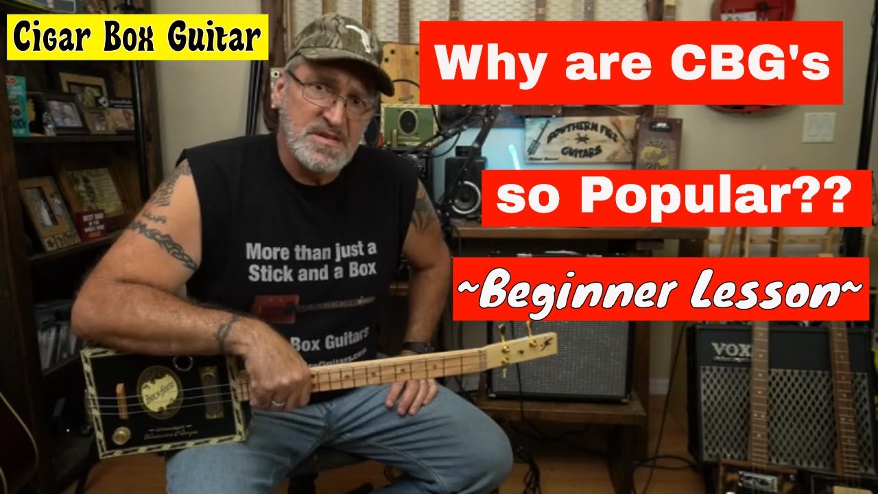 Cigar Box Guitar - Why are CBG's So Popular?? Plus a Beginner CBG ...
