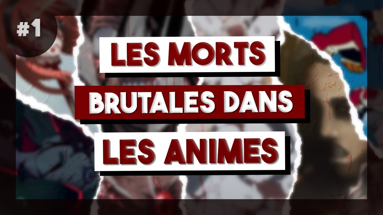 LES MORTS BRUTALES DANS LES ANIMES ! #1 - YouTube