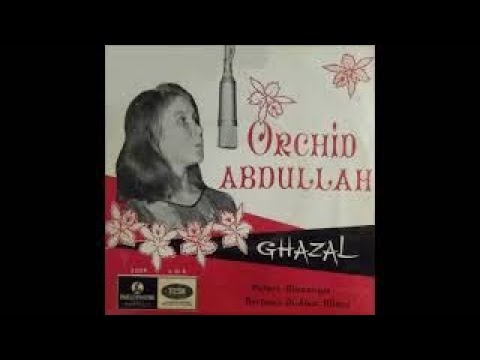 ORCHID ABDULLAH ghazal ep egep 609 tahun 1968 - YouTube Music