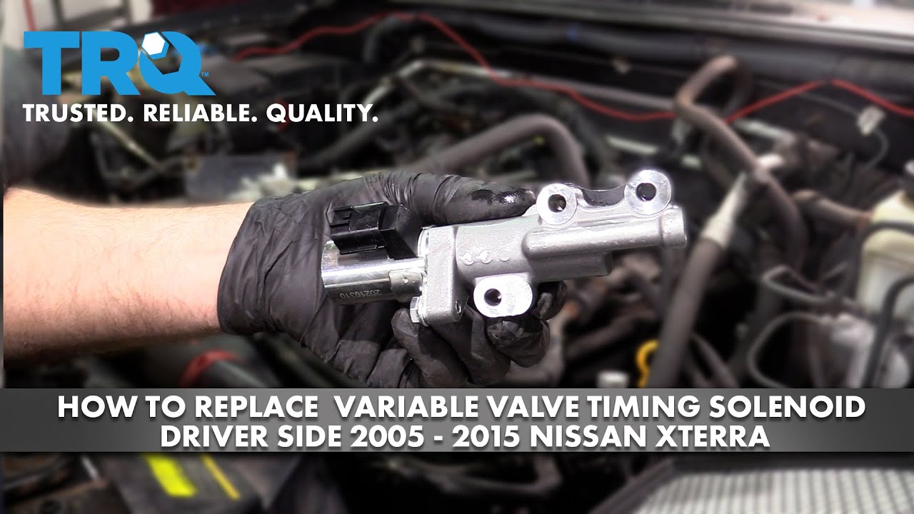 How to Replace Driver Side Variable Valve Timing Solenoid Nissan Xterra ...
