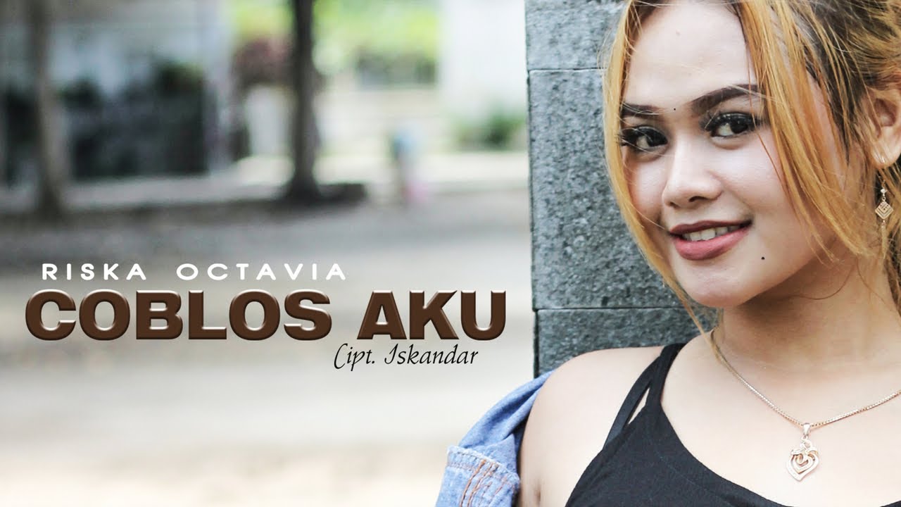 Riska Octavia - COBLOS AKU (Official Music Video) - YouTube