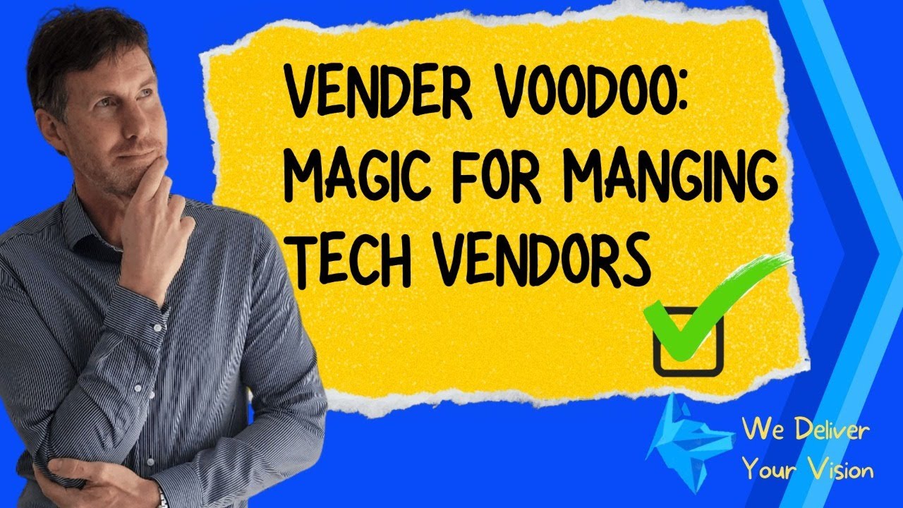 Vendor Voodoo: The Magic for Managing Technology Vendors - YouTube