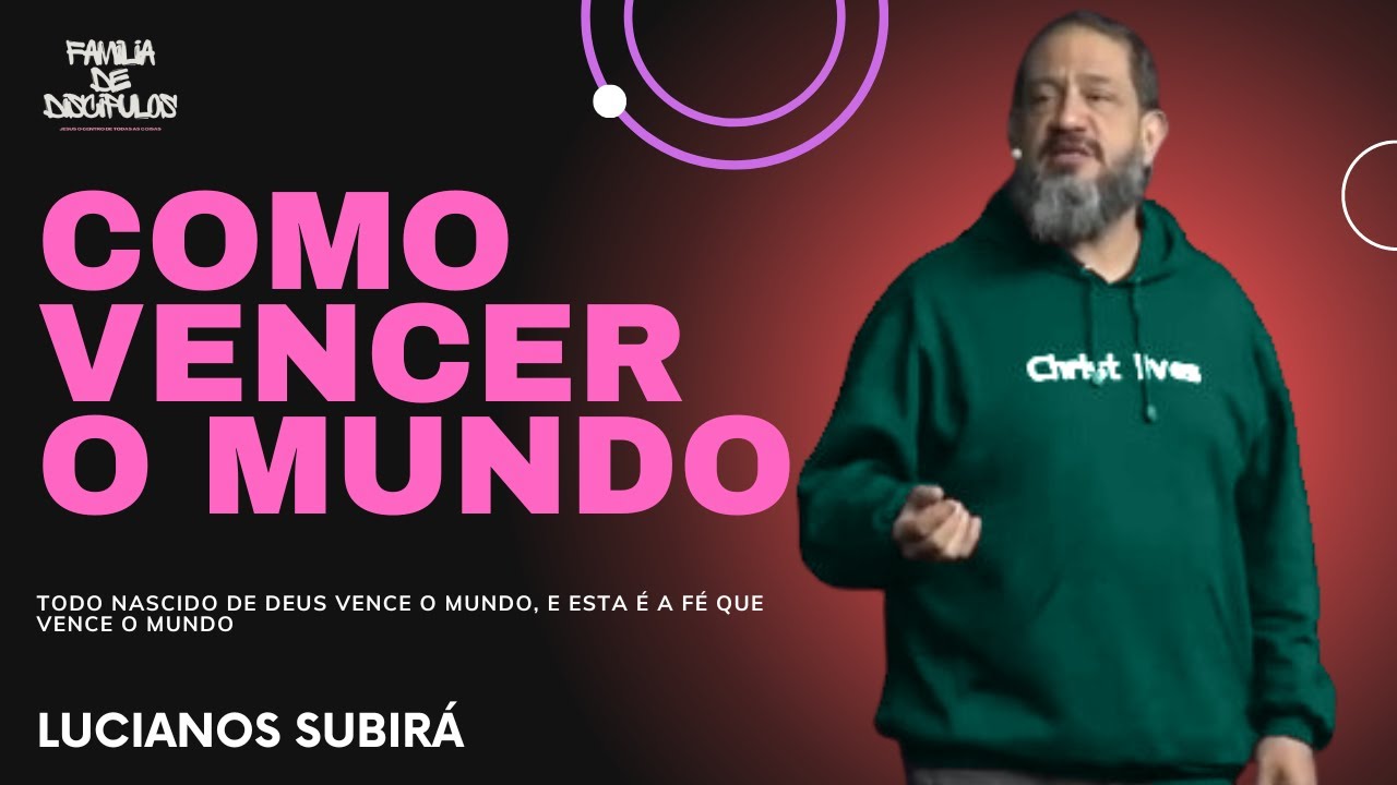 COMO VENCER O MUNDO COM FÉ - LUCIANO SUBIRÁ #lucianosubirá #motivação # ...