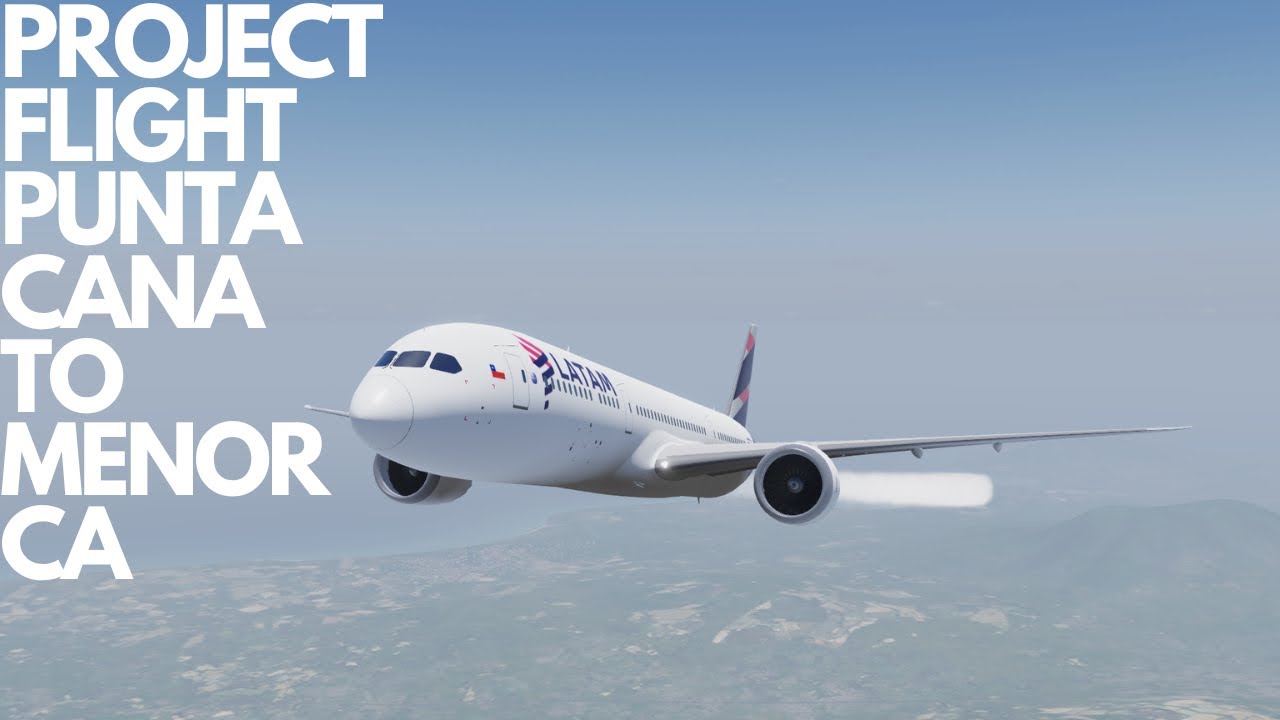 Project Flight Roblox ️ | B787 | Punta Cana to Menorca | Full Flight ...
