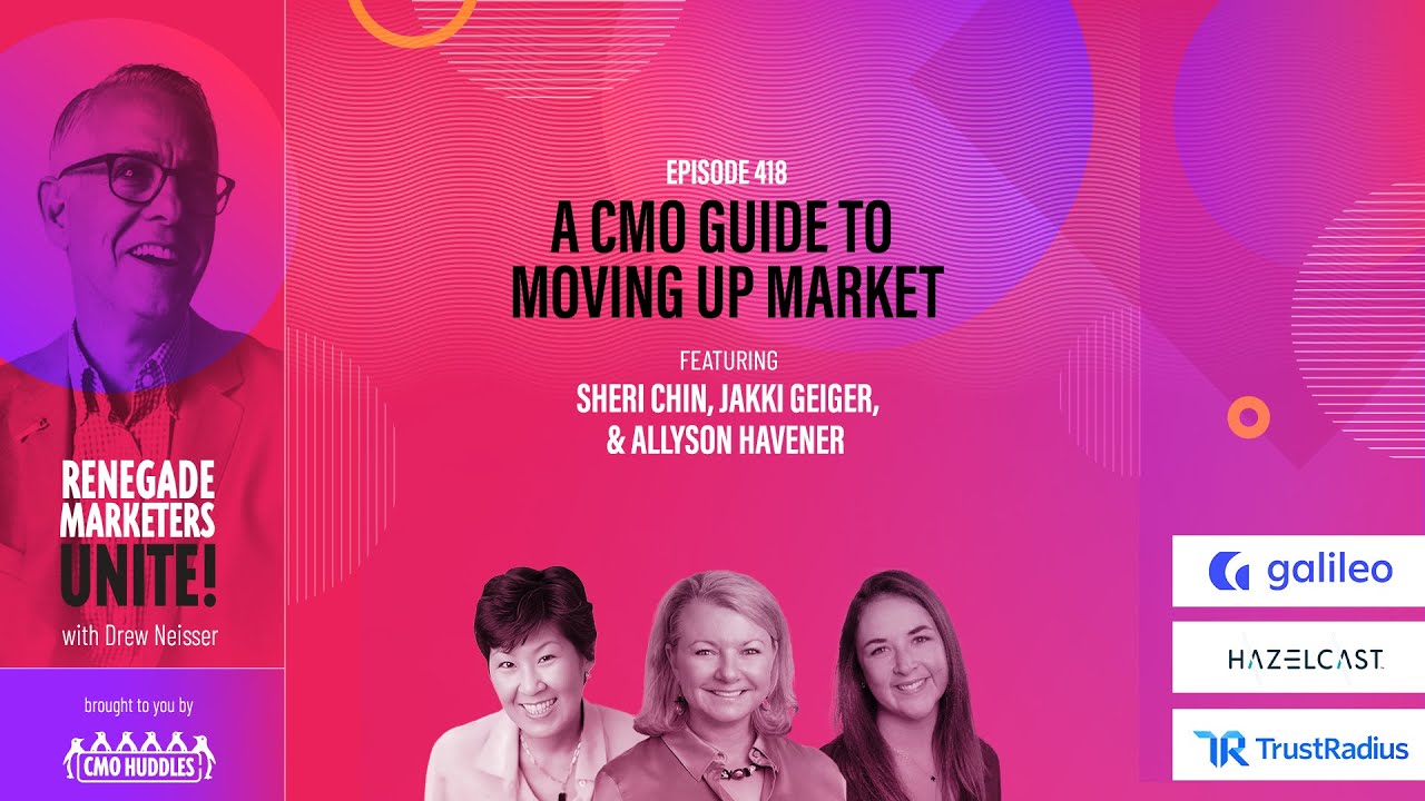 A CMO Guide to Moving Up Market | Renegade Marketers Unite #418 - YouTube