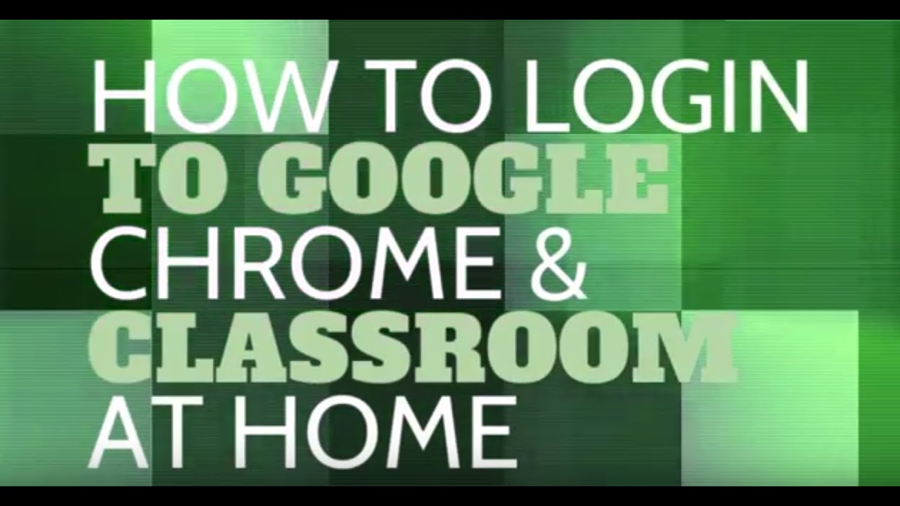 How to Login to Chrome & Google Classroom at Home - YouTube