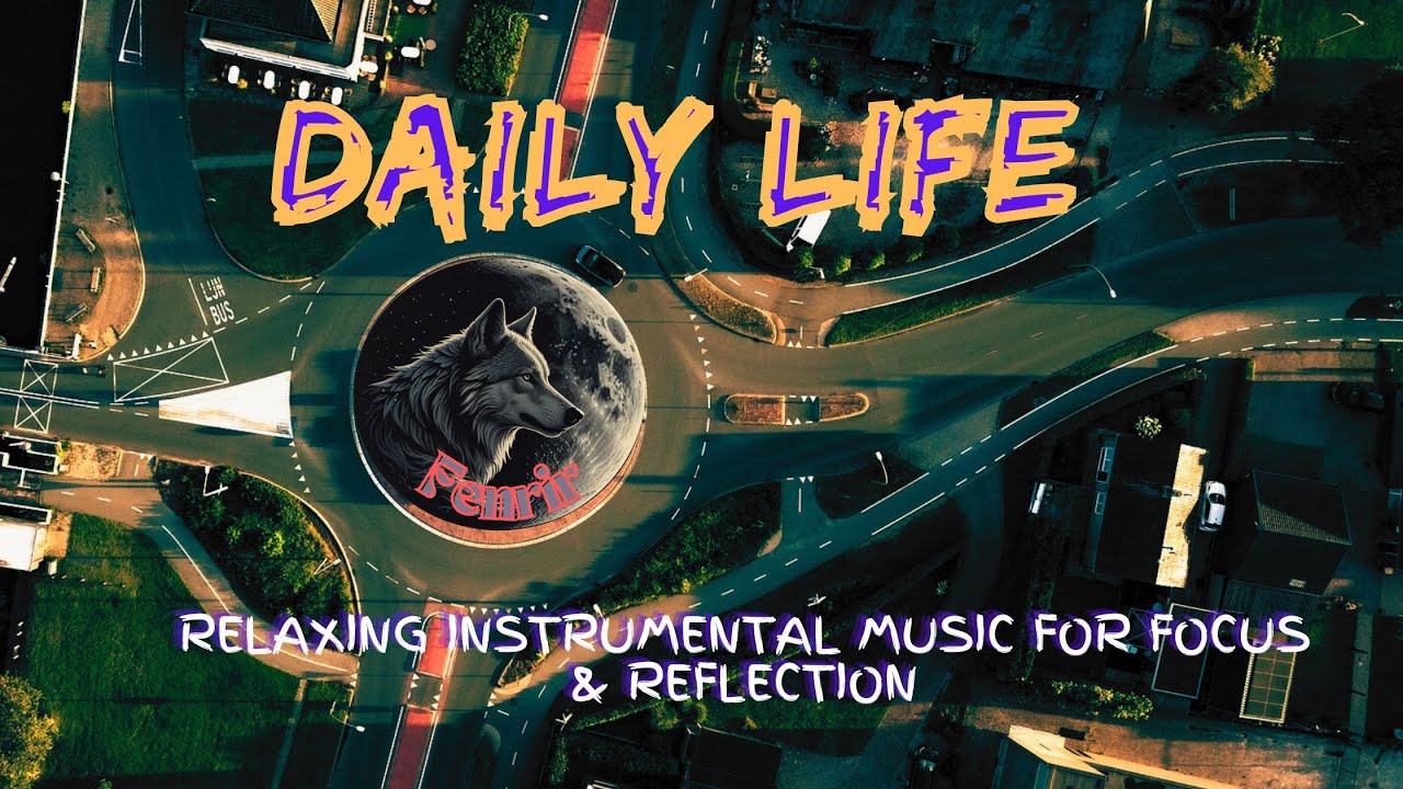🎵 Daily Life | Relaxing Instrumental Music for Focus & Reflection 🌿 ...