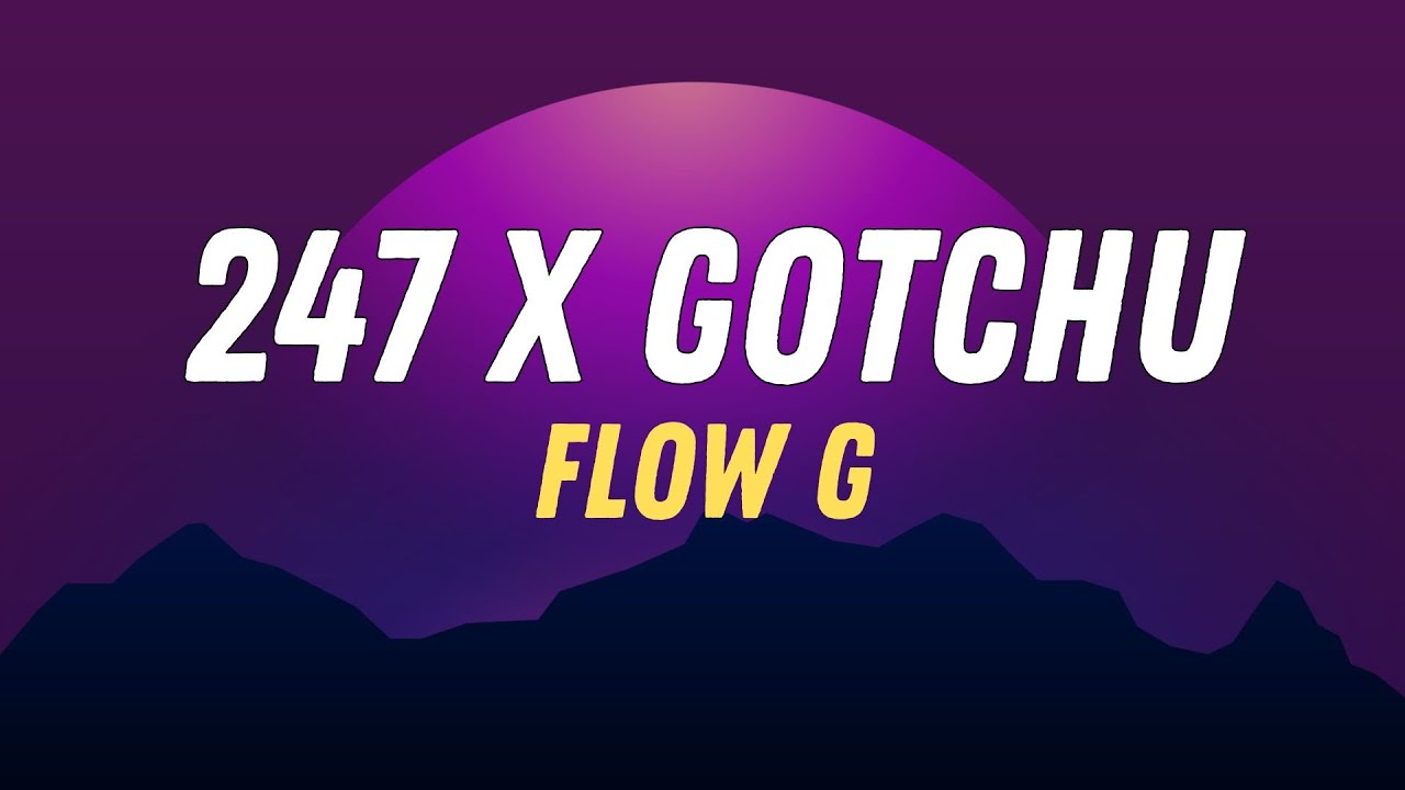 Flow G – 247 x Gotchu (Lyrics Video) | OPM Rap 2025 #FlowG #247 #gotchu ...