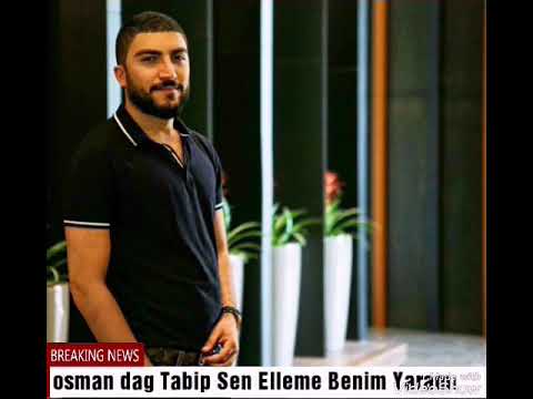 Osman Dağ Tabip Sen Elleme Benim Yaramı