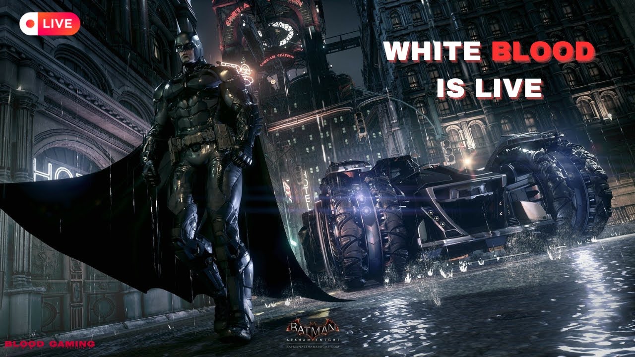 LIVE - Batman Arkham Knight With WHITE BLOOD - YouTube