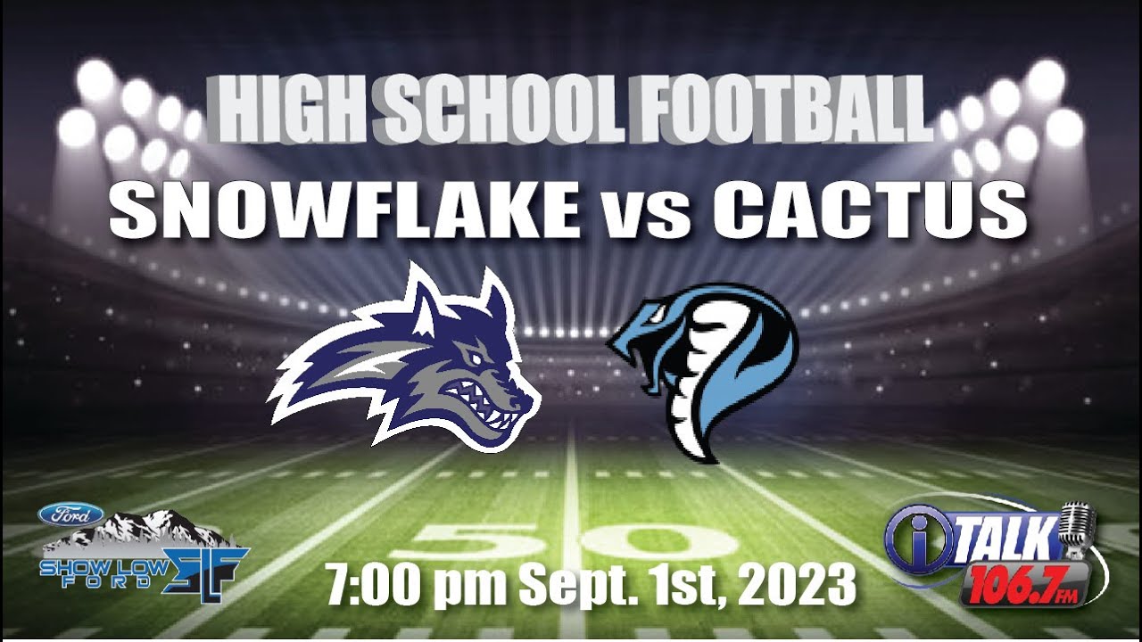 SNOWFLAKE vs CACTUS High School Football Full Game - YouTube