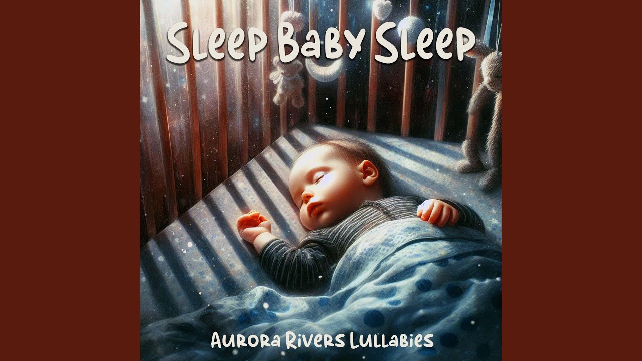 Sleep Baby Sleep (Lullaby) - YouTube