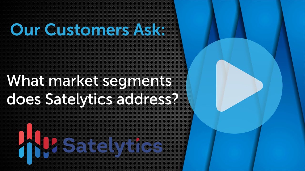 FAQ: What Market Segments Does Satelytics Address? - YouTube