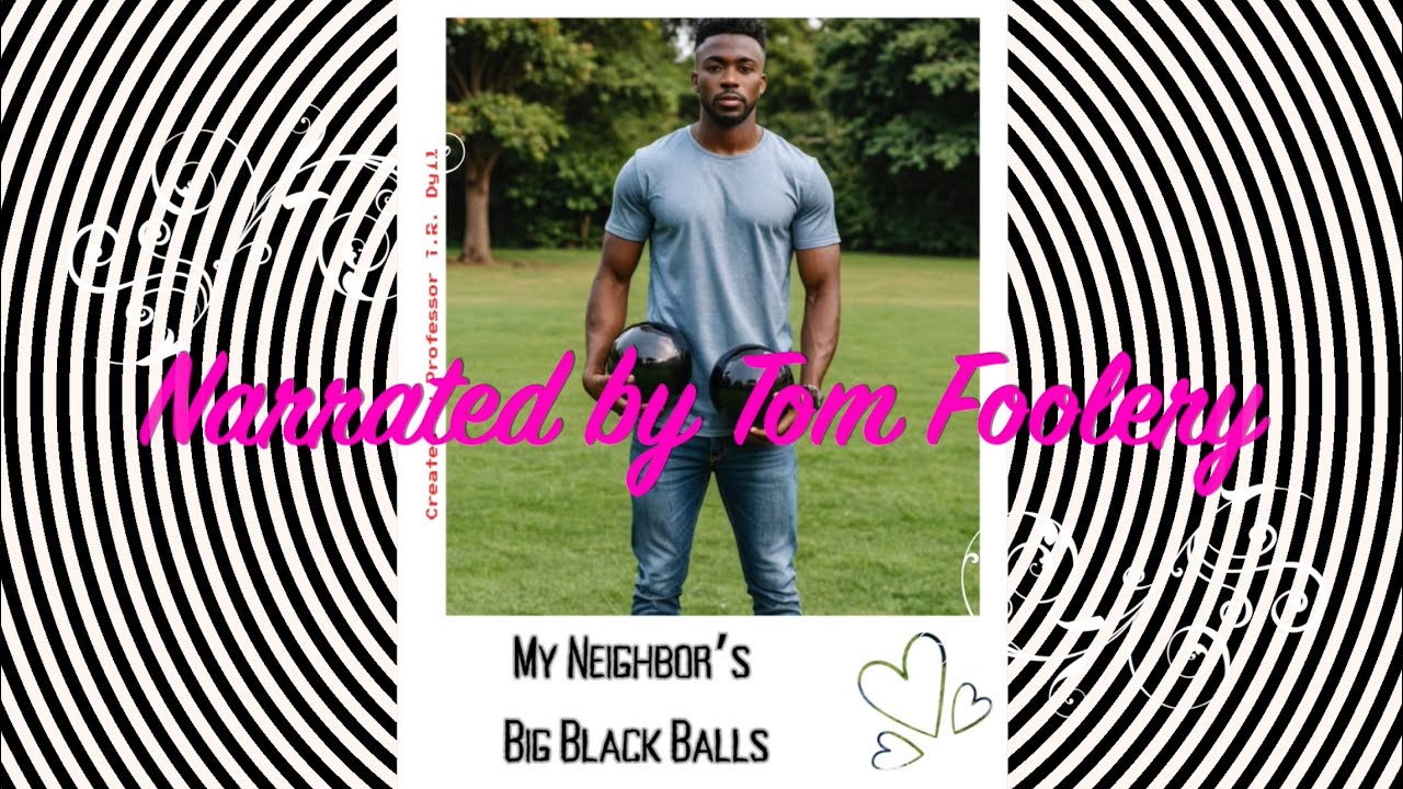 My Neighbor’s Big Black Balls - YouTube