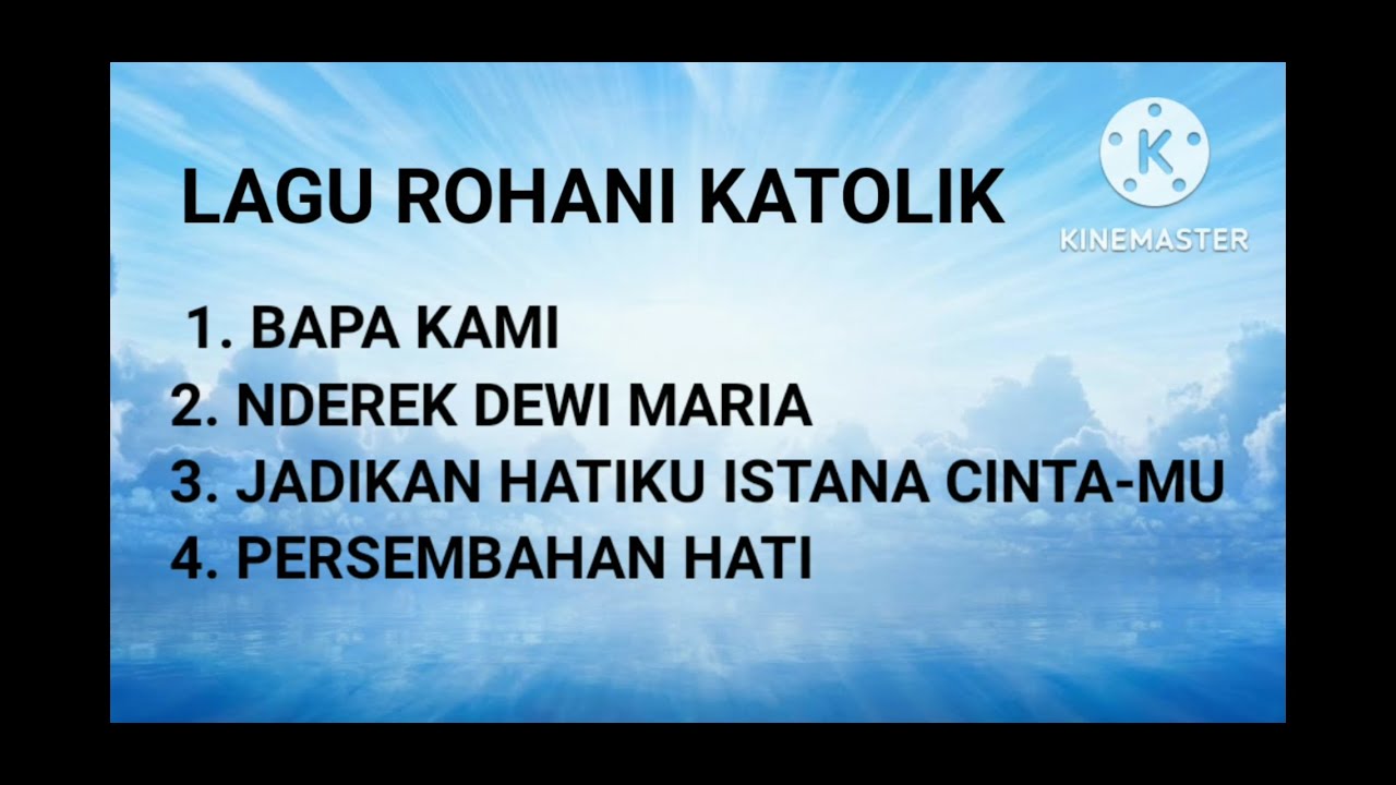 Bapa Kami, Nderek Dewi Maria, Jadikan Hatiku Istana Cinta-Mu ...