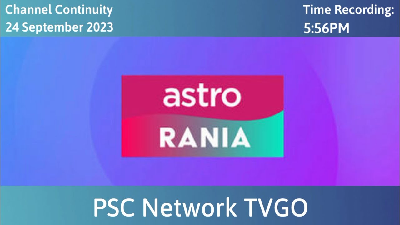 Channel Continuity (24/9/2023 | 17:56): Astro Rania - YouTube