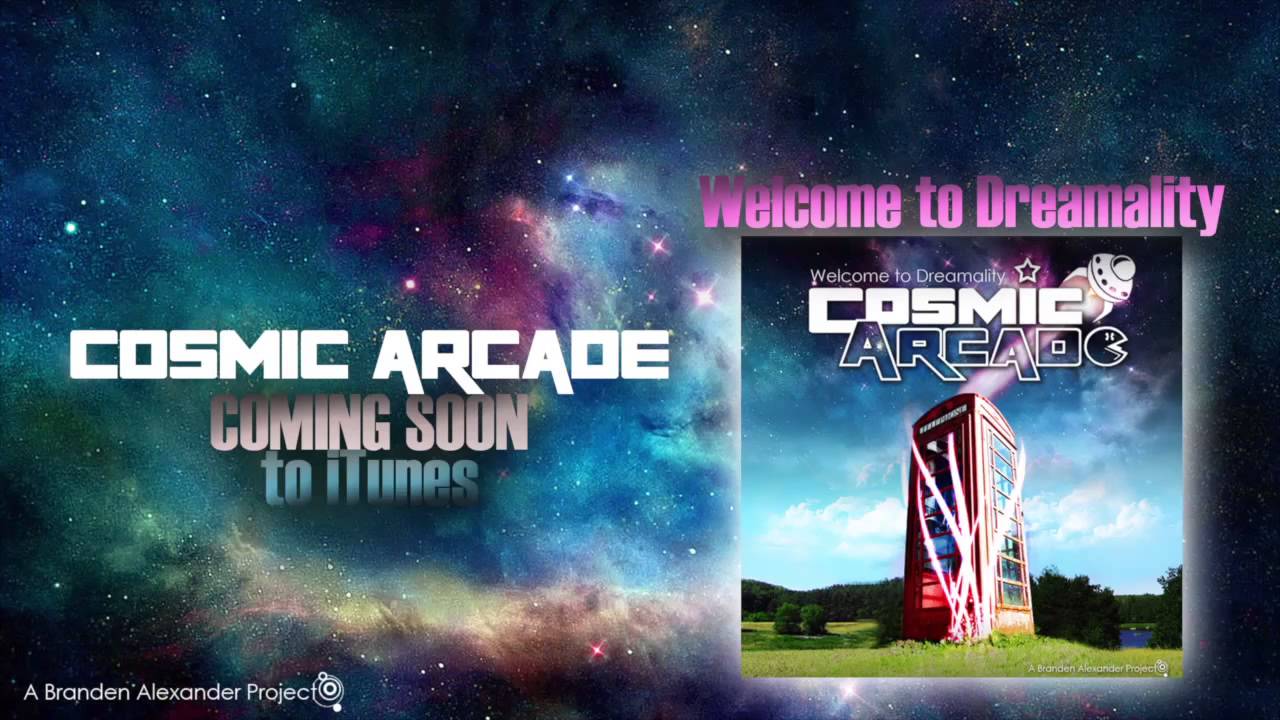 Cosmic Arcade - Welcome to Dreamality - YouTube