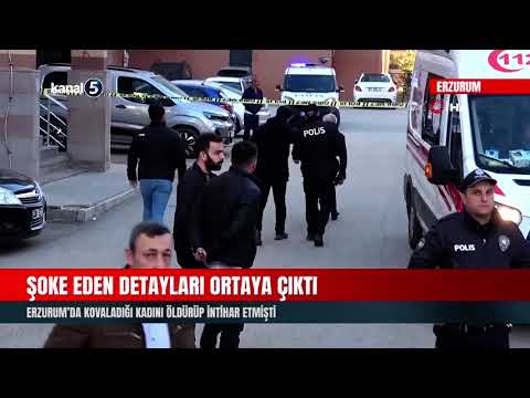 Şoke Eden Detayları Ortaya Çıktı | Erzurum’da Kovaladığı Kadını Öldürüp İntihar Etmişti