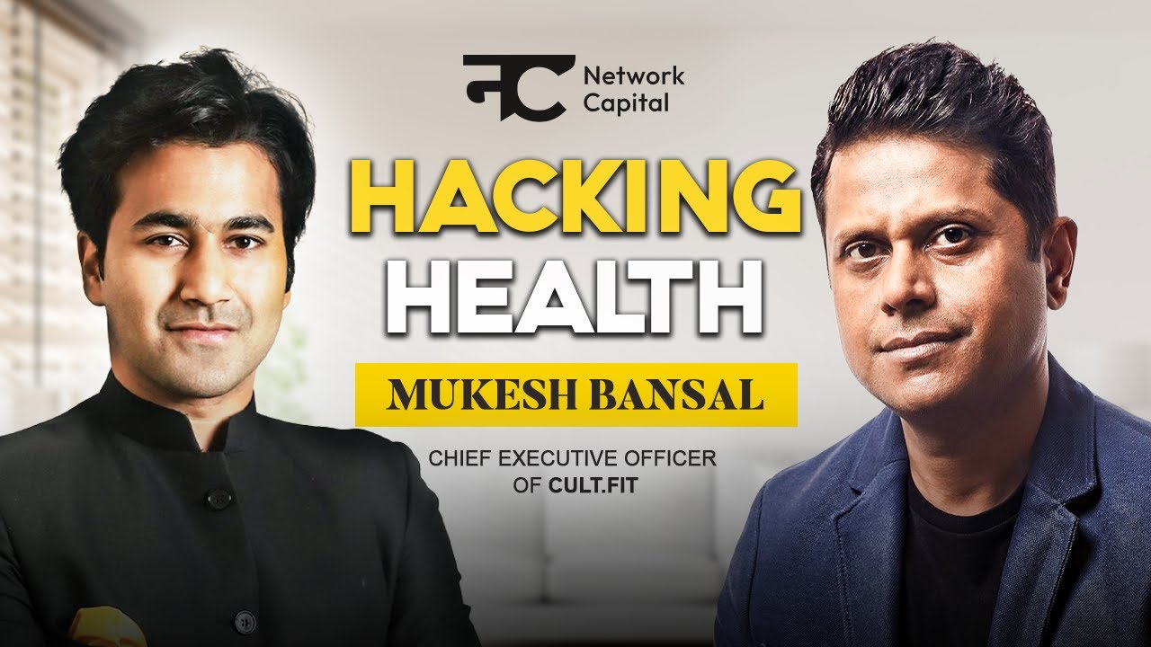 Hacking Health with Co-Founder of Cult Fit Mukesh Bansal ...