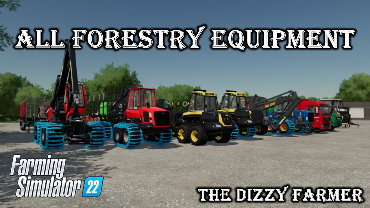 All Forestry Equipment Farming Simulator 22 - YouTube