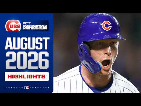 PETE CROW-ARMSTRONG'S AUGUST FOR THE AGES! 🤯🤯🤯 (14 HR, 28 RBI, 1.069 OPS) | 2026 MLB Highlights
