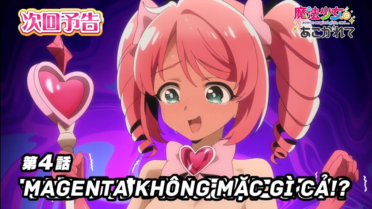 【Mahou Shoujo ni Akogarete】Web Preview Tập 4 「Idol mạnh nhất ♡ Tres ...