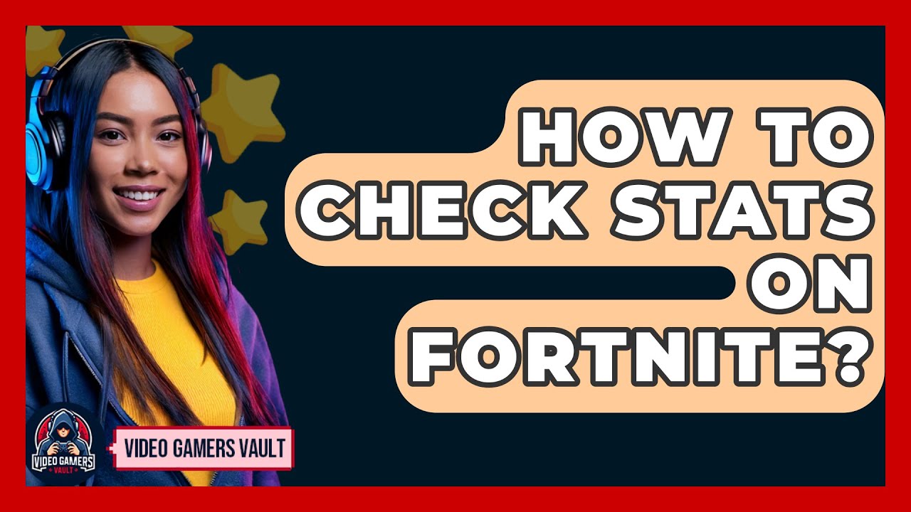 How To Check Stats On Fortnite? - Video Gamers Vault - YouTube