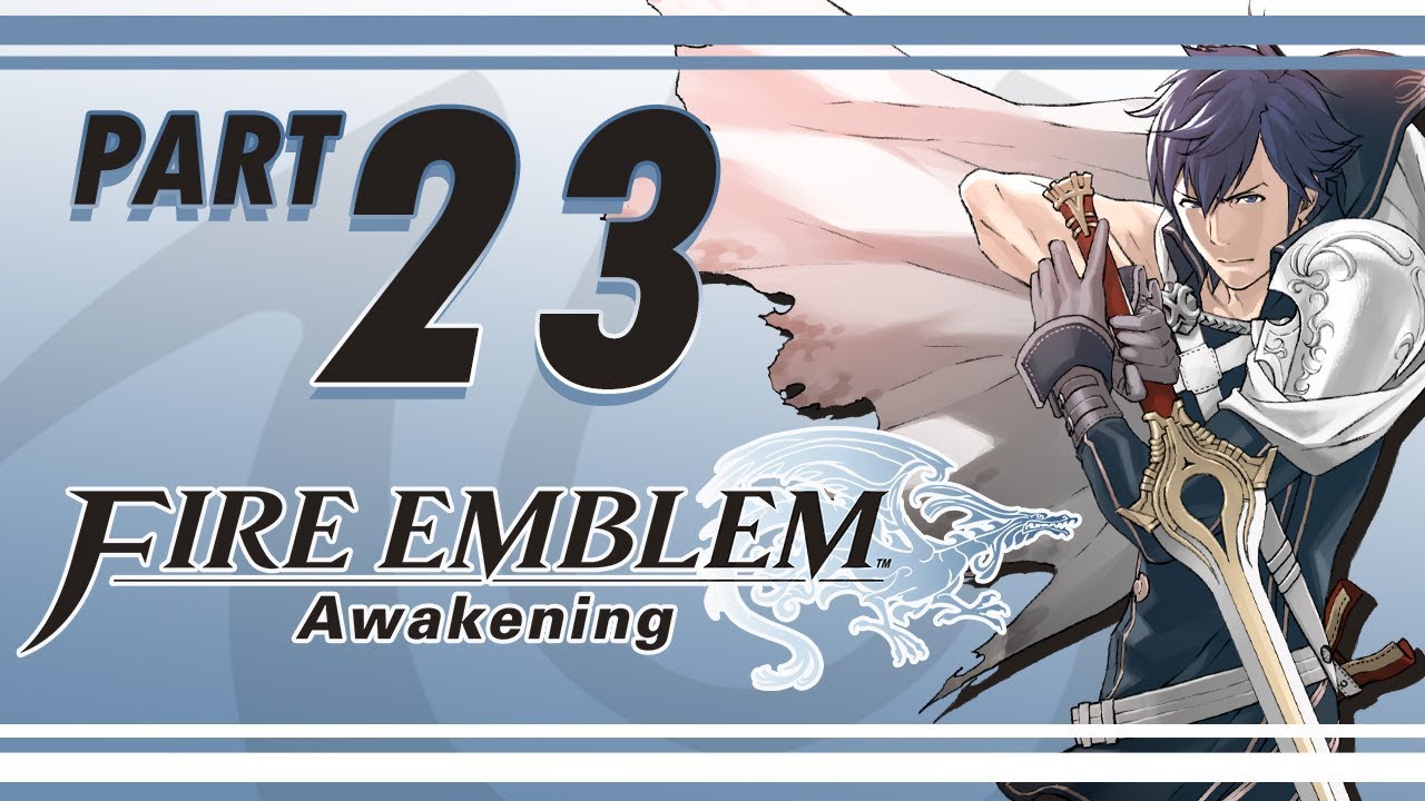 Fire Emblem: Awakening Blind Stream Playthrough with Chaos part 23 ...