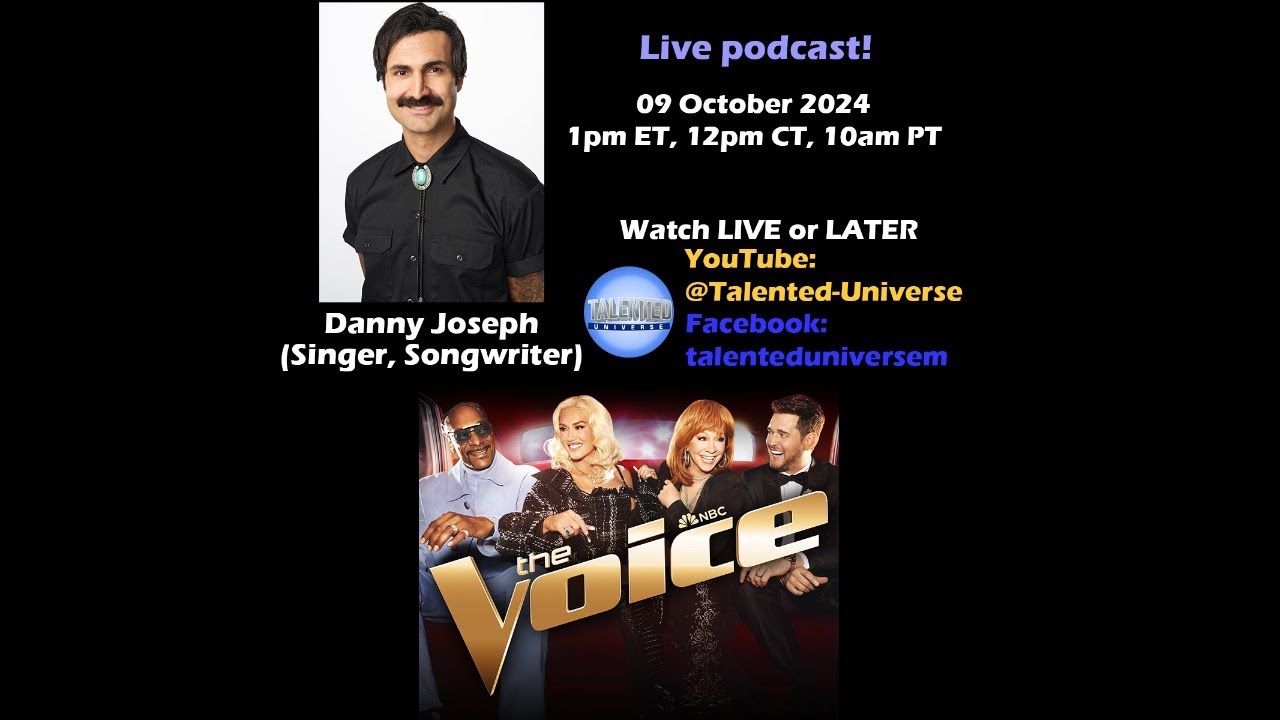 Danny Joseph (Singer, Songwriter, 'The Voice'), joins Talented Universe ...