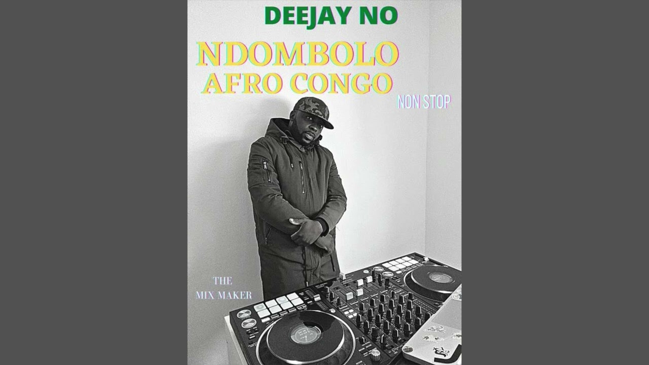 NDOMBOLO AFRO CONGO NON STOP by DEEJAY NO - YouTube