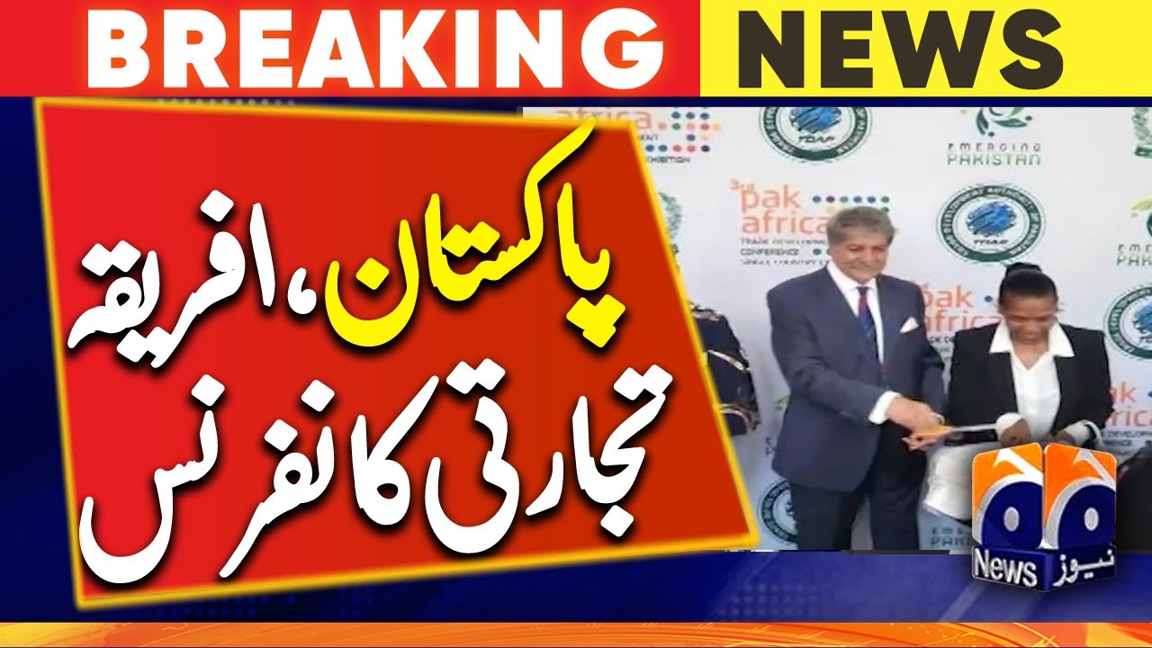 3-day Pak-Africa Trade Conference starts in Johannesburg, South Africa ...