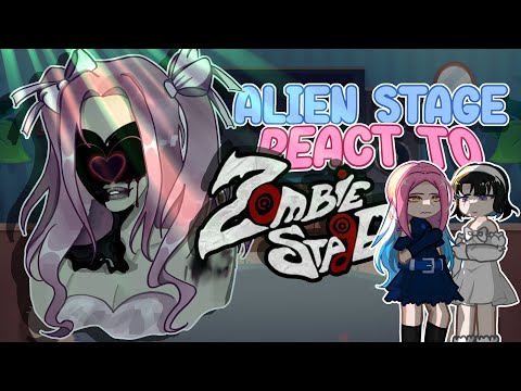 Alien Stage react to ZOMBIE STAGE || ALNST || 2X Speed
