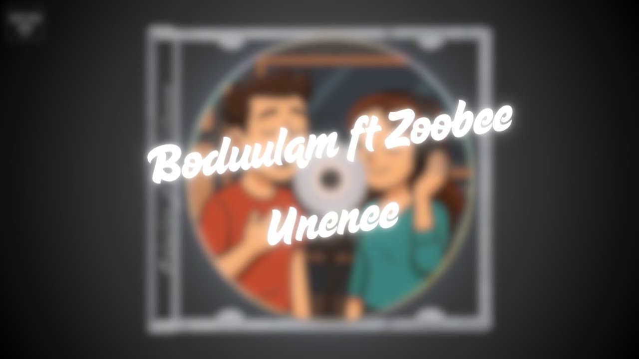 Boduulam ft Zoobee - Unenee /lyrics/ - YouTube