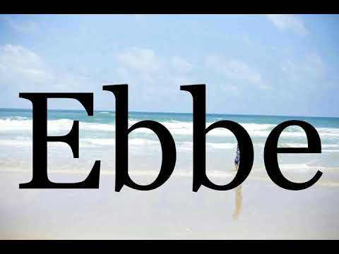 How To Pronounce Ebbe🌈🌈🌈🌈🌈🌈Pronunciation Of Ebbe - YouTube