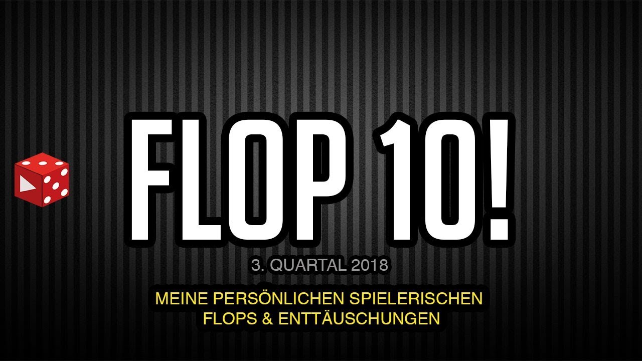 Flop 10 - 3. Quartal 2018 - Meine persönlichen Flops & Enttäuschungen ...