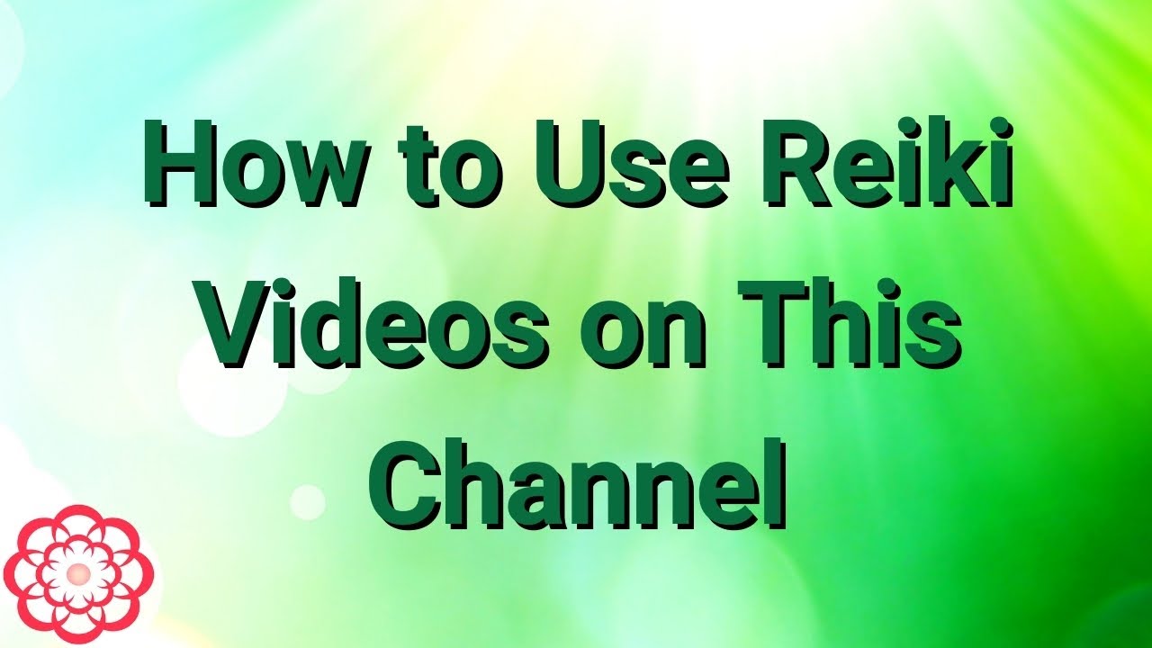 How to Use Reiki Videos on This Channel 💮 - YouTube