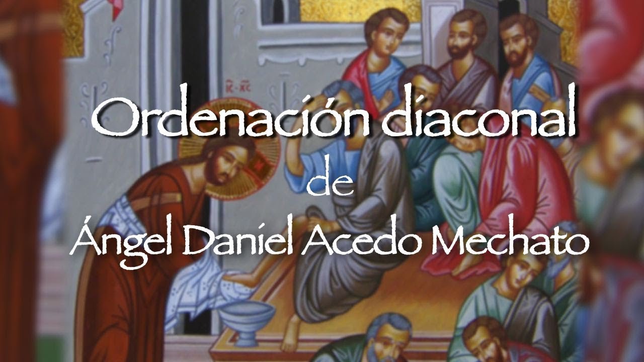 Ordenación diaconal en Alcalá de Henares de Ángel Daniel Acedo Mechato ...