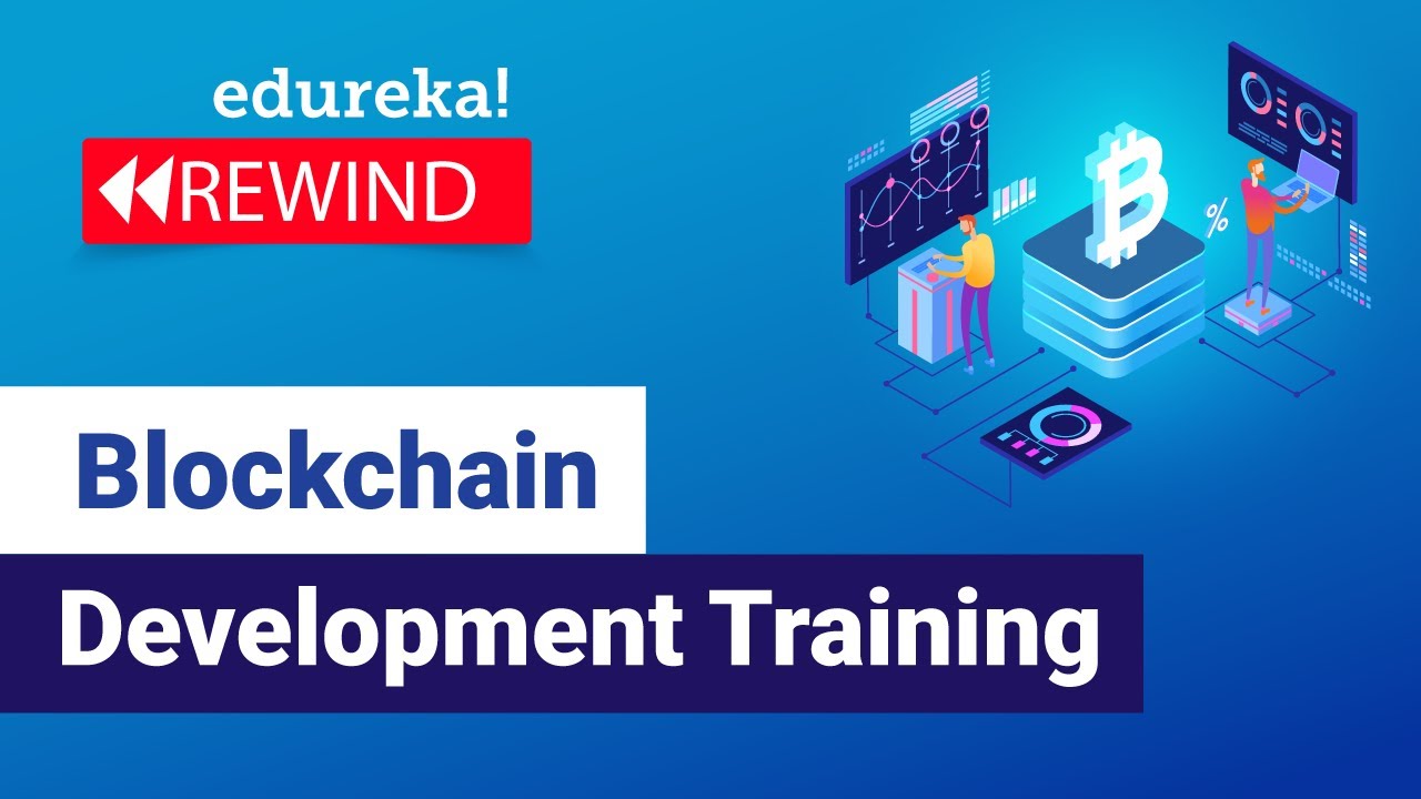 Blockchain Development Training | Blockchain Technology | Blockchain Explained | Edureka Rewind ...